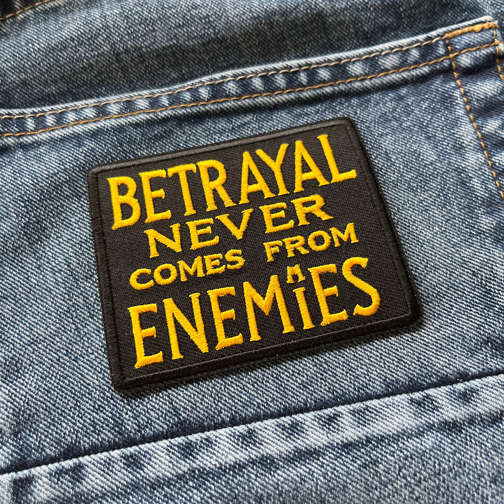 Embroidered Betrayal Never Comes From Enemies Iron on Sew on Patch ...