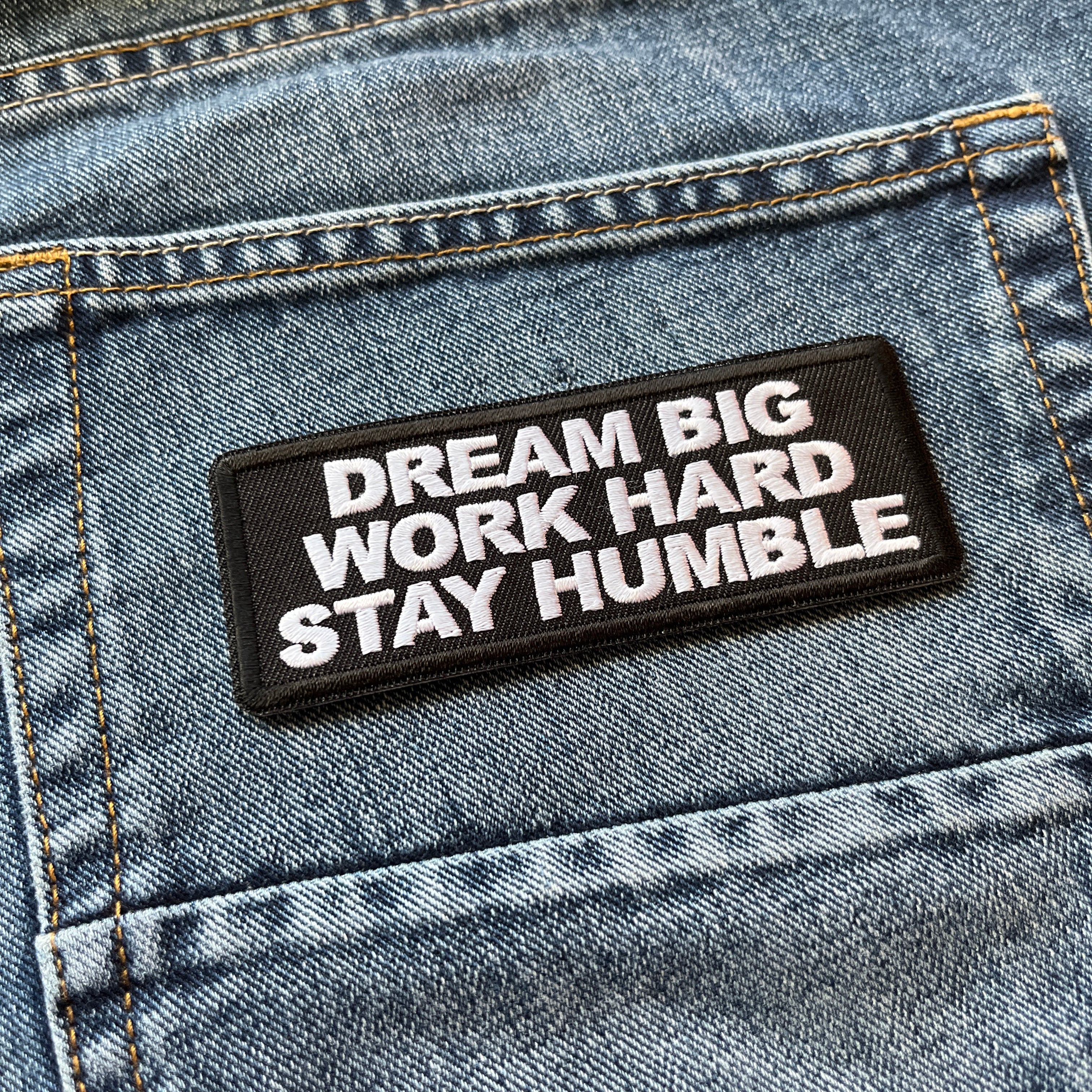 Embroidered Dream Big Work Hard Stay Humble Iron on Sew on Patch – PATCHERS