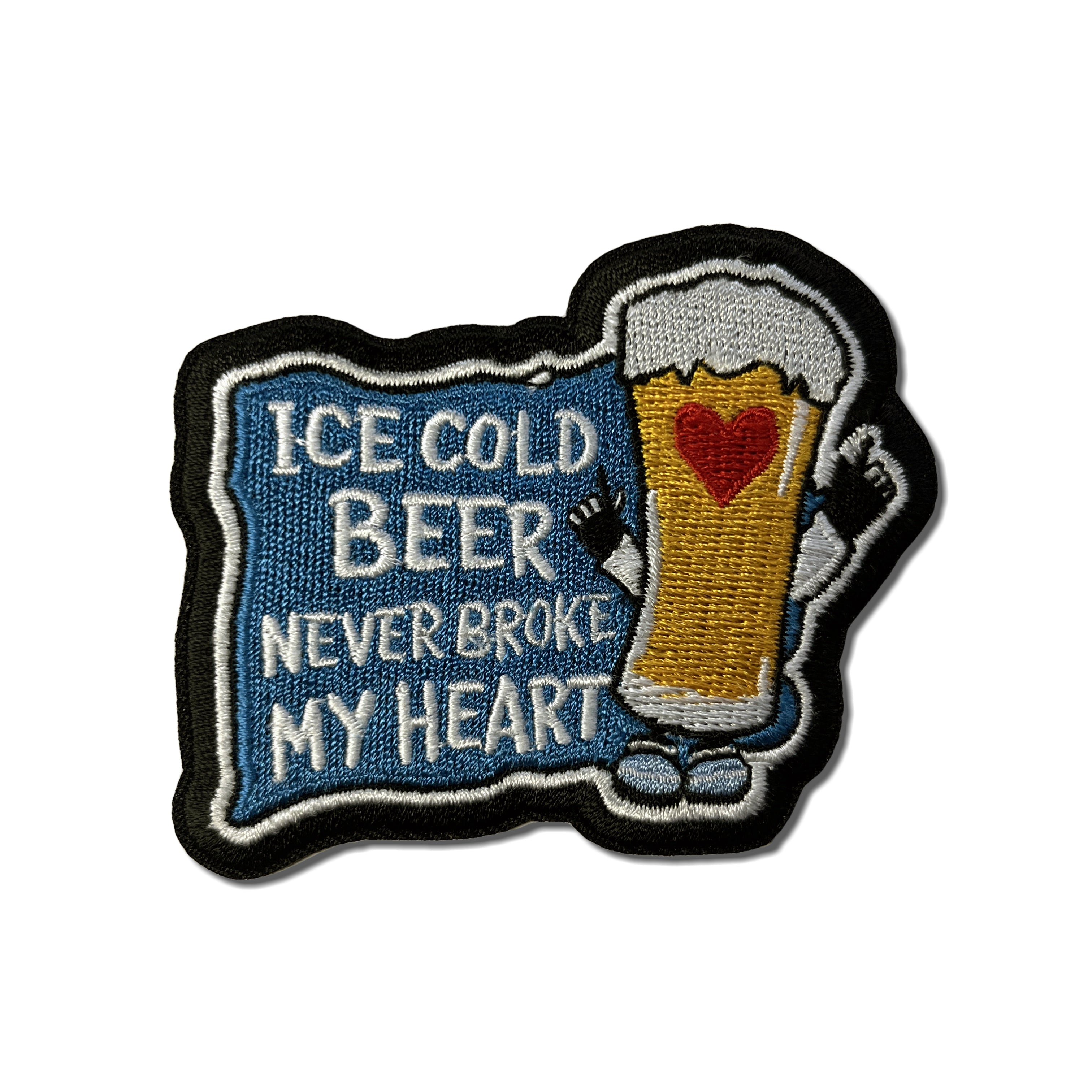 Embroidered Ice Cold Beer Never Broke My Heart Iron on Sew on Patch ...