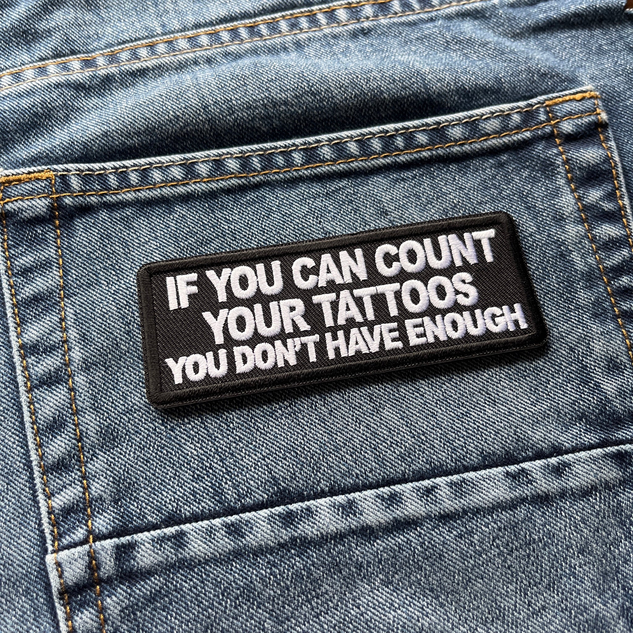 If You Can Count Your Tattoos You Don't Have Enough Iron on Patch ...