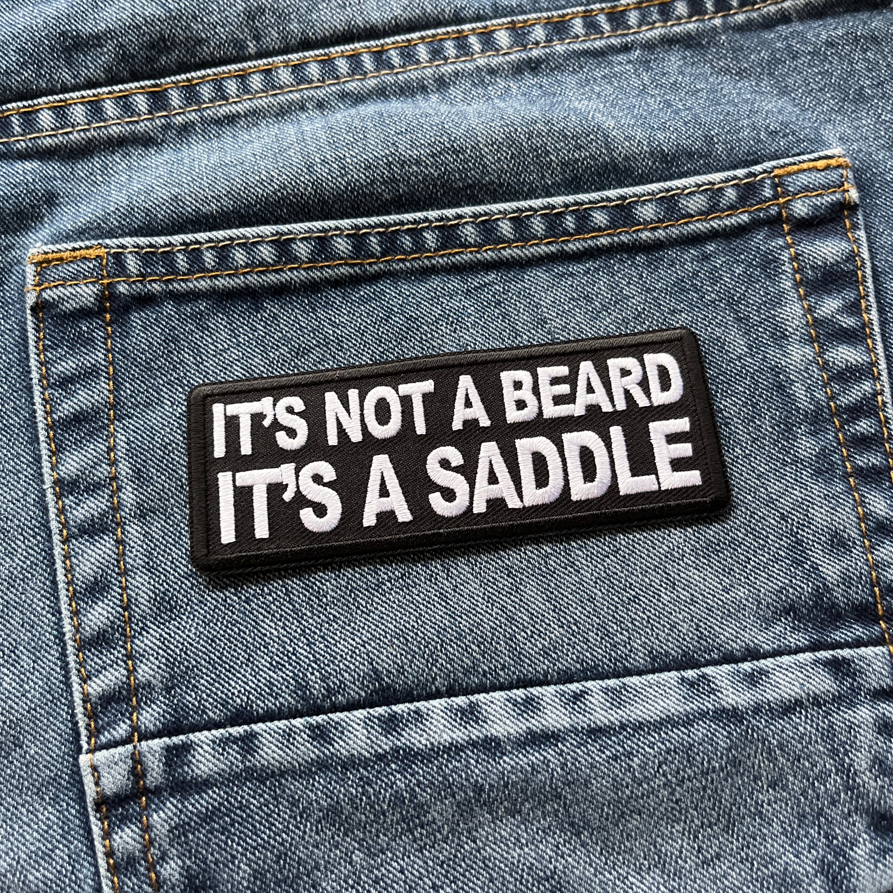 Embroidered It's Not a Beard it's a Saddle Iron on Sew on Patch – PATCHERS