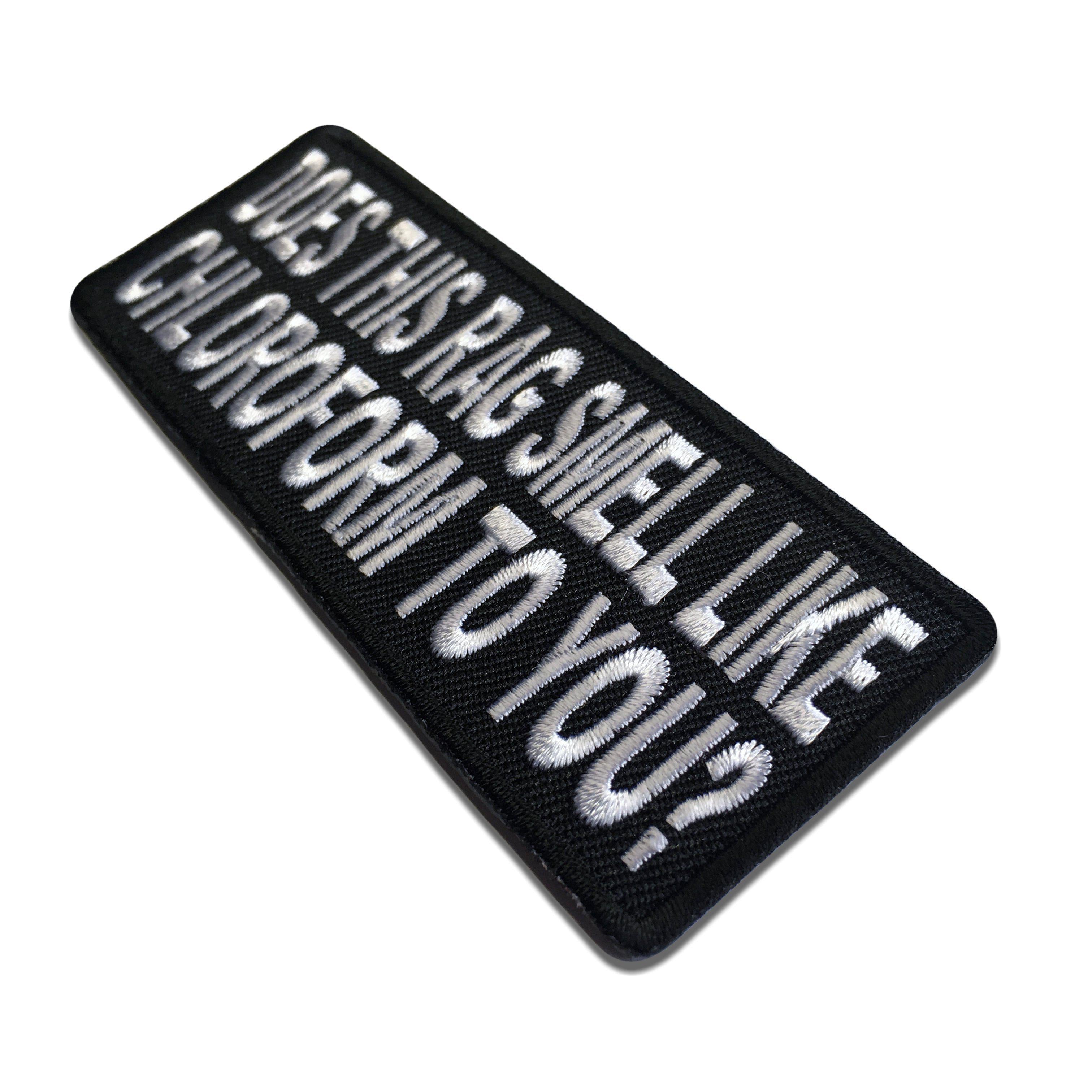 Does This Rag Smell Like Chloroform To You Iron on Sew on Patch – PATCHERS