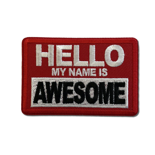 Embroidered Hello My Name is Awesome Iron on Sew on Patch – PATCHERS