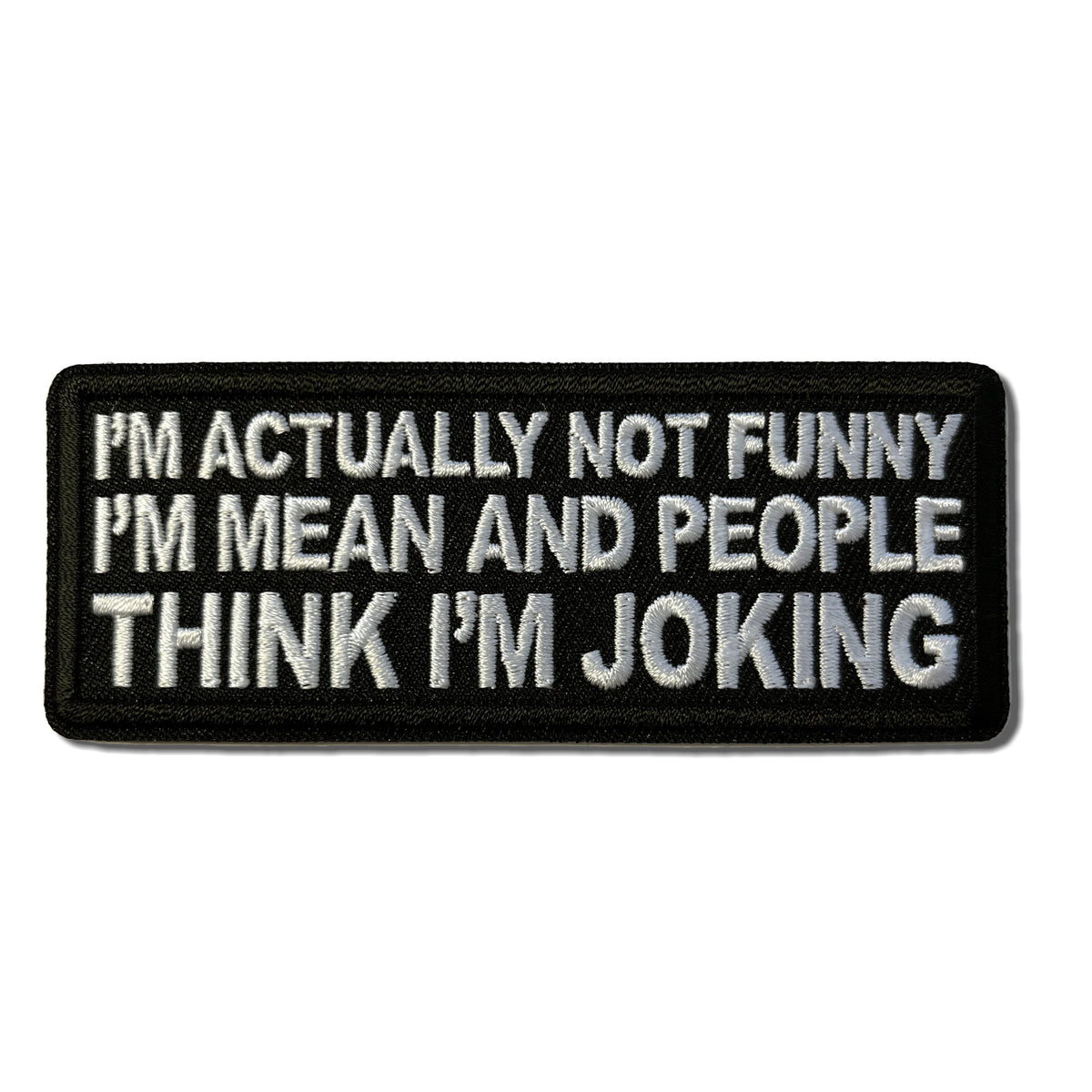 I'm Actually Not Funny I'm Mean and People Think I'm Joking Patch ...