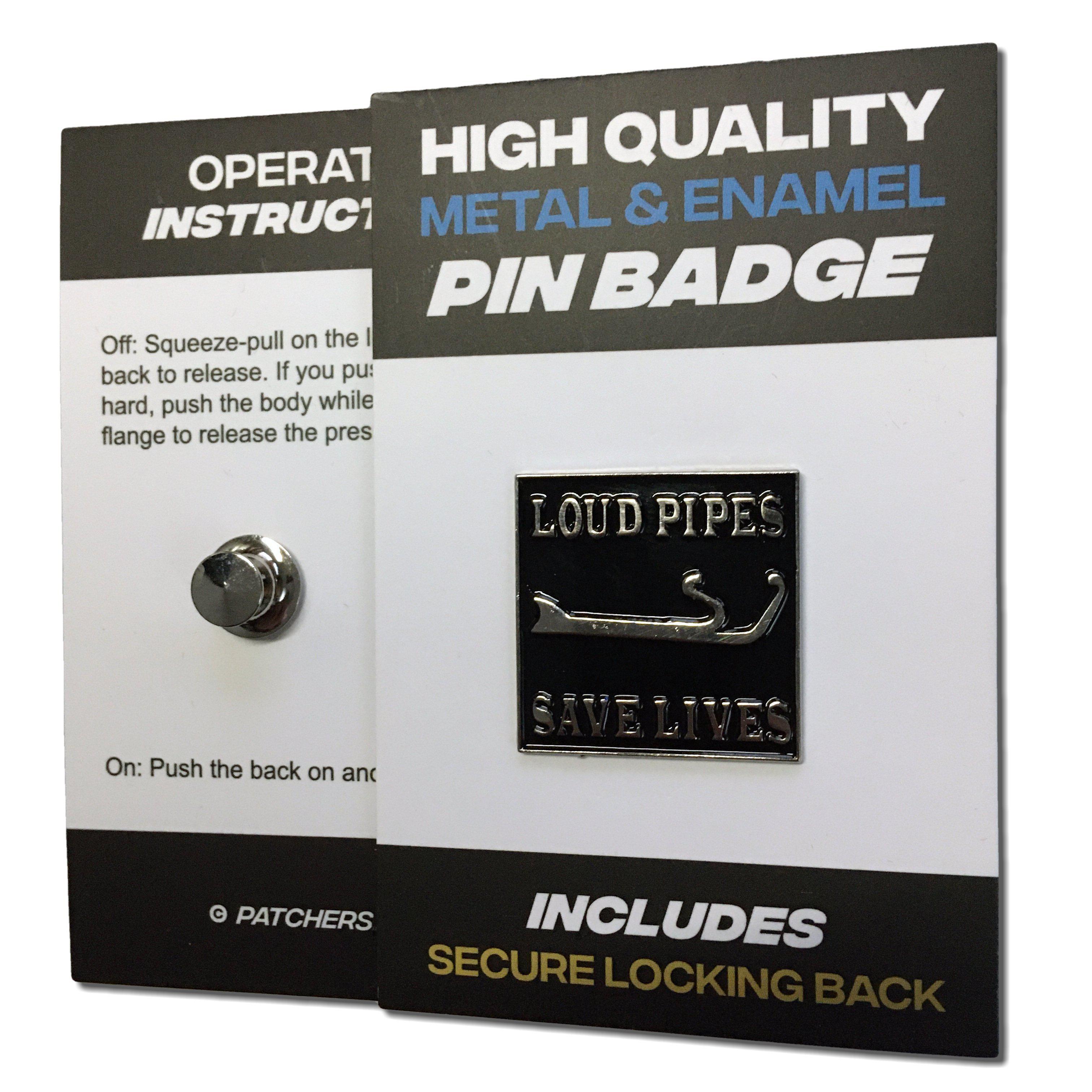 Dyed Black Metal & Enamel Loud Pipes Save Lives Badge & Secure Backs ...