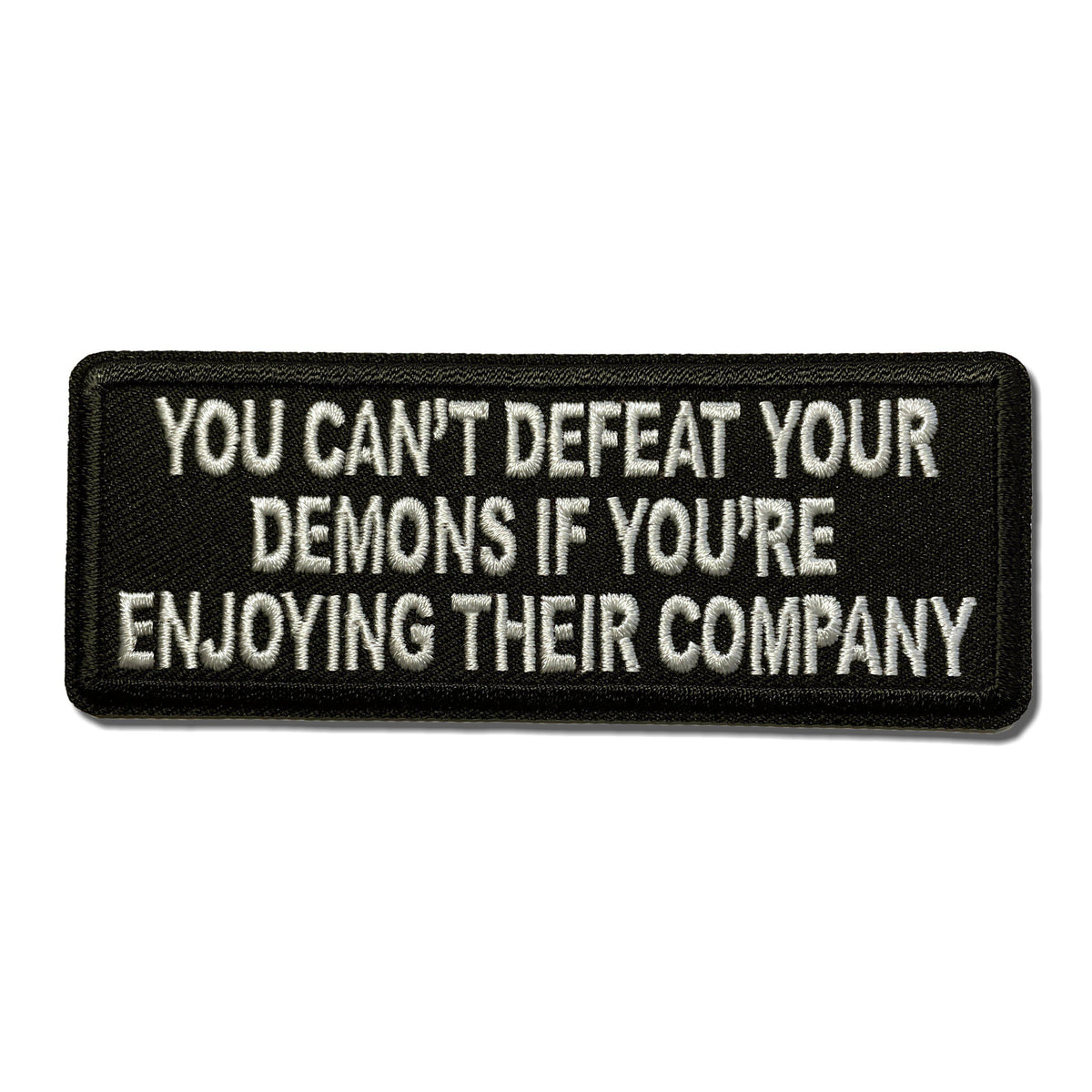 You Can't Defeat Your Demons If You're Enjoying Their Company Patch ...